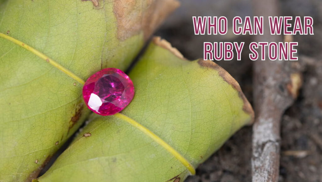 Who Can Wear Ruby Stone
