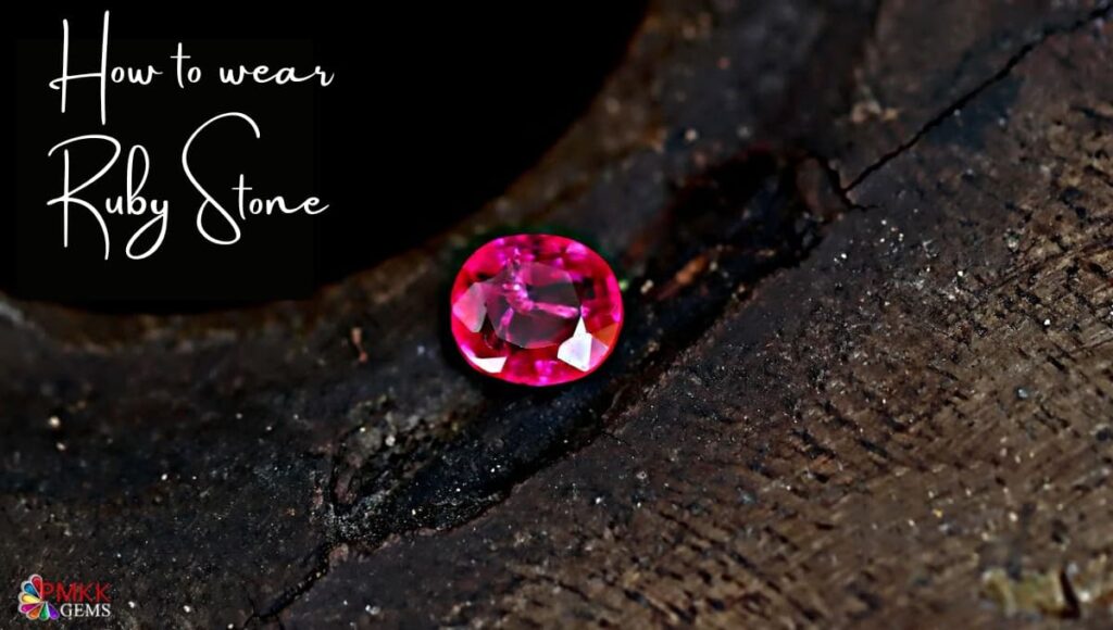 How To Wear Ruby Stone (Manik) & When? - Pmkk Gems