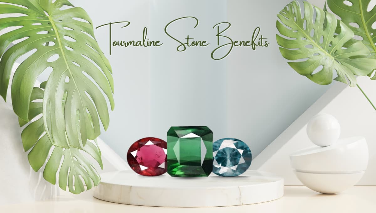 Tourmaline Stone Benefits, Healing Properties, & Everyday Uses