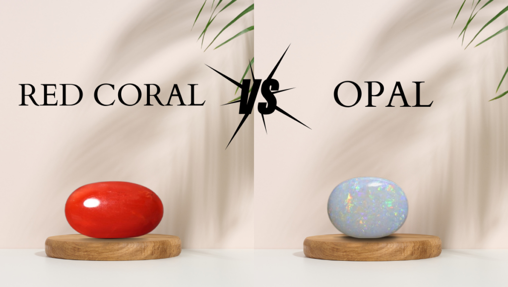 Red Coral vs Opal: Gemstones Comparison