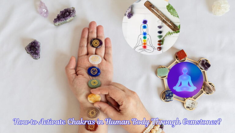 How To Activate Chakras in the Human Body Through Gemstones? - Pmkk Gems