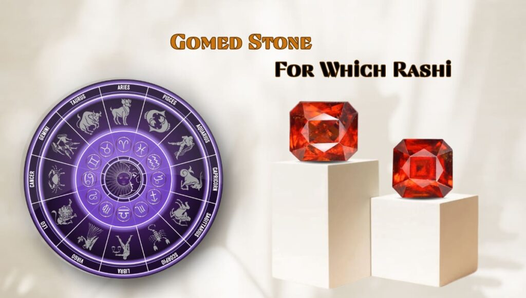 Gomed Stone For Which Rashi or Zodiac Sign? - Pmkk Gems