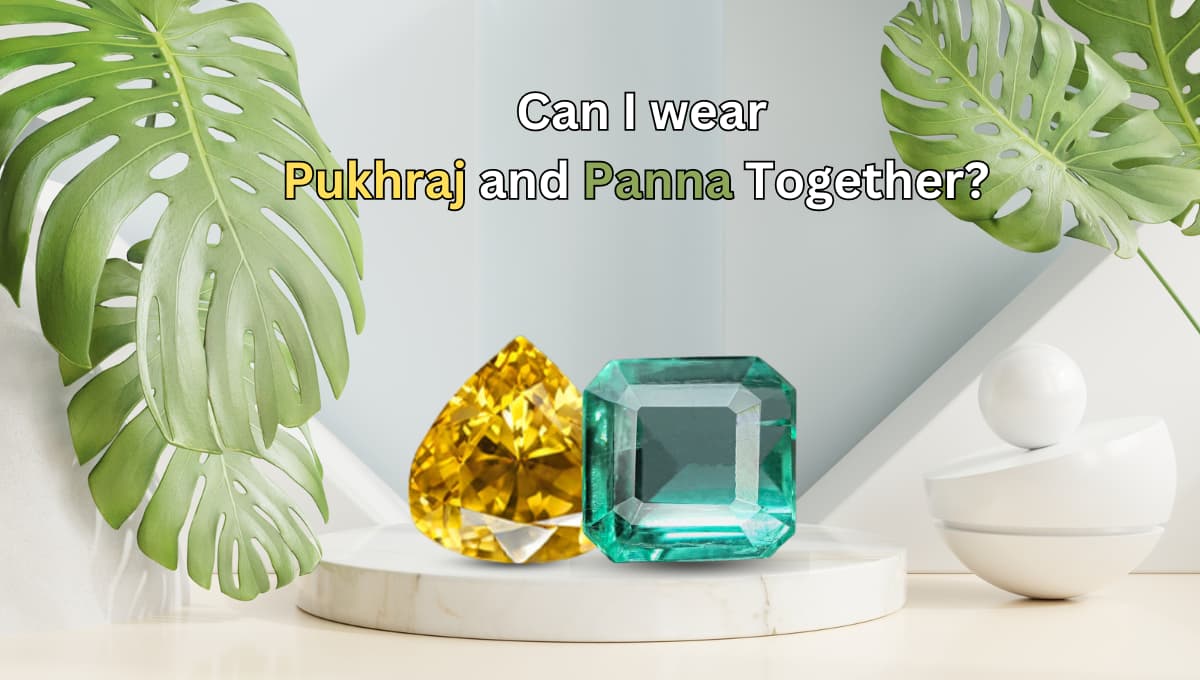 Can I Wear Pukhraj & Panna Together? - Pmkk Gems