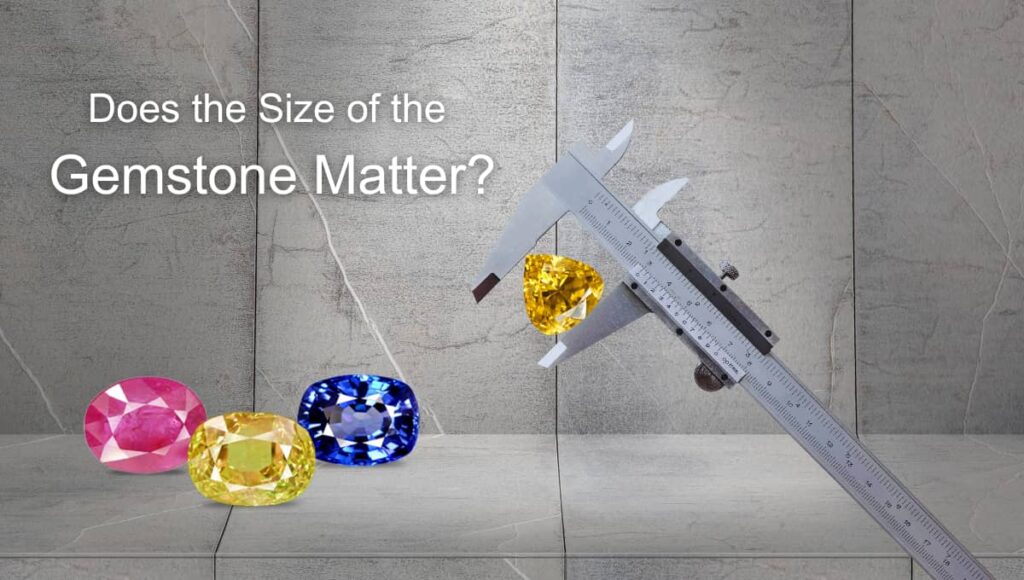 Does the Size of the Gemstone Matter? - Pmkk Gems