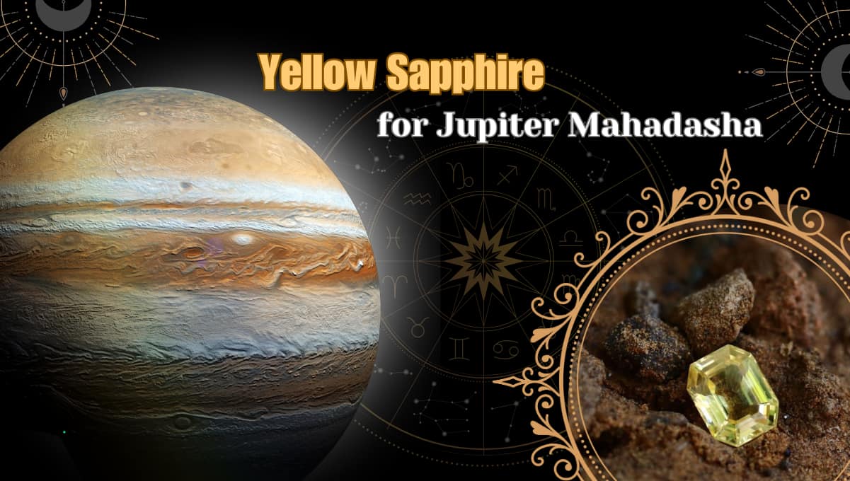 Why Yellow Sapphire is Best for Jupiter Mahadasha & Antardasha? - Pmkk Gems