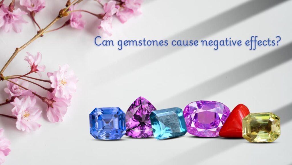 Can Gemstones Cause Negative Effects? - Pmkk Gems