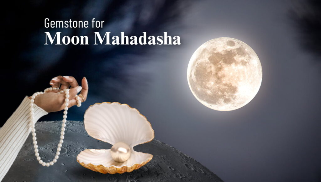 Best Gemstone for Chandra (Moon) Mahadasha - Pmkk Gems